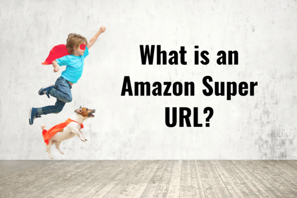 What is an Amazon Super URL? - Feedback express